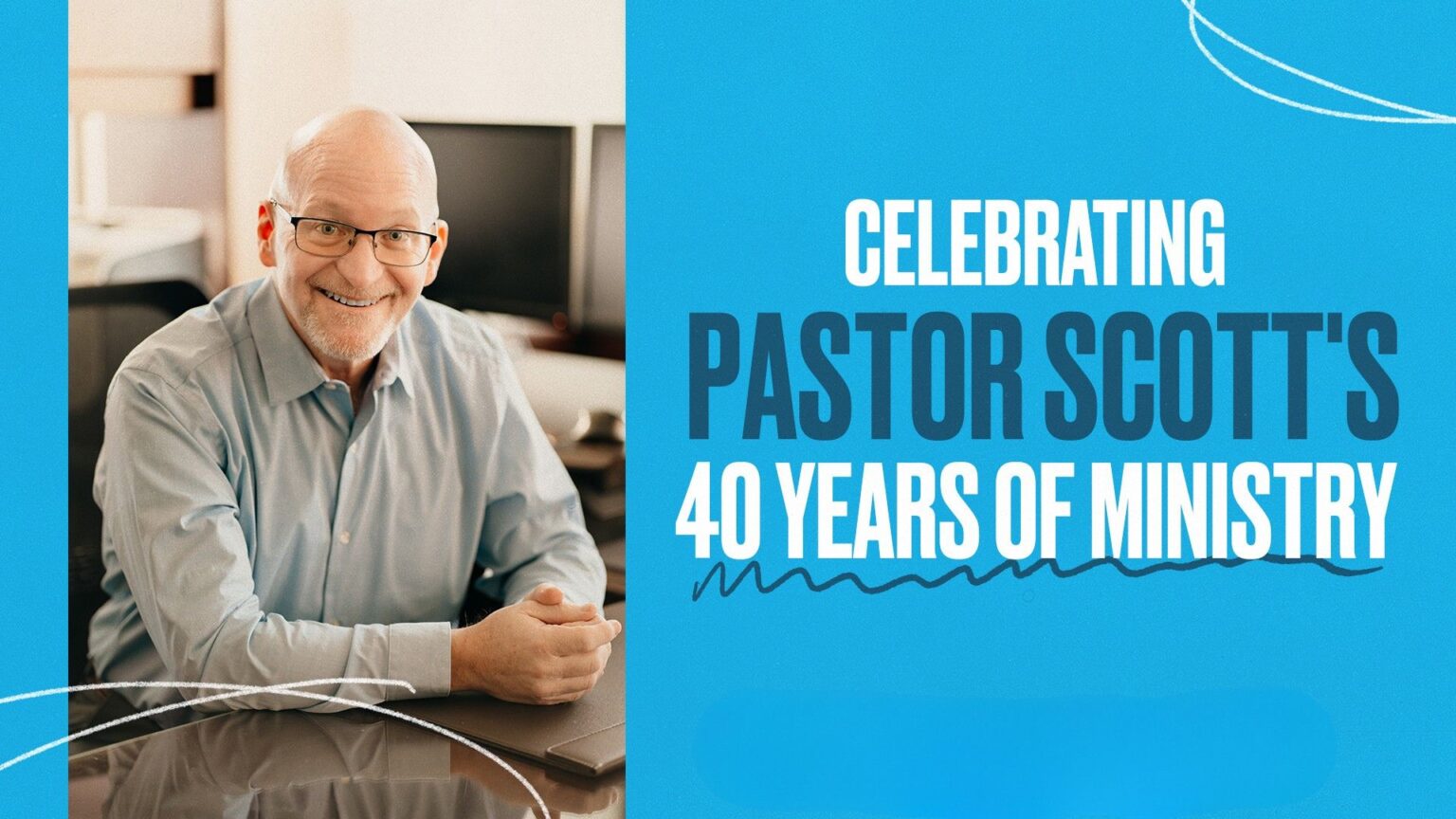 Celebrating Pastor Scott's 40 Years of Ministry | Ward Church